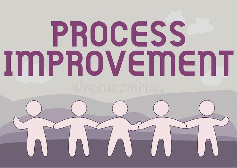 Text Sign Showing Process Improvement. Word for Ongoing Effort To ...