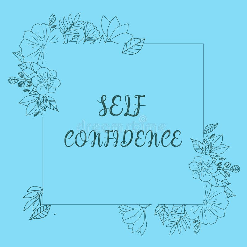 Sign Displaying Self Confidence. Business Approach a Feeling of Trust ...