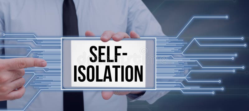 Sign Displaying Self Isolation. Internet Concept Promoting Infection ...