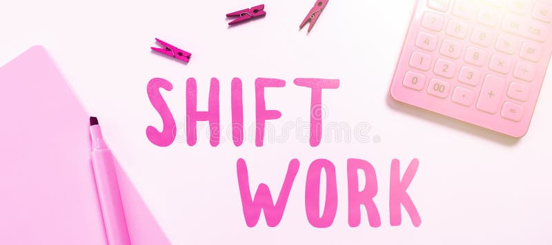 Sign Displaying Shift Work. Business Overview Work Comprising Periods ...