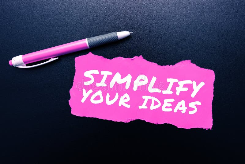 Sign Displaying Simplify Your Ideas. Business Showcase Make Simple or ...