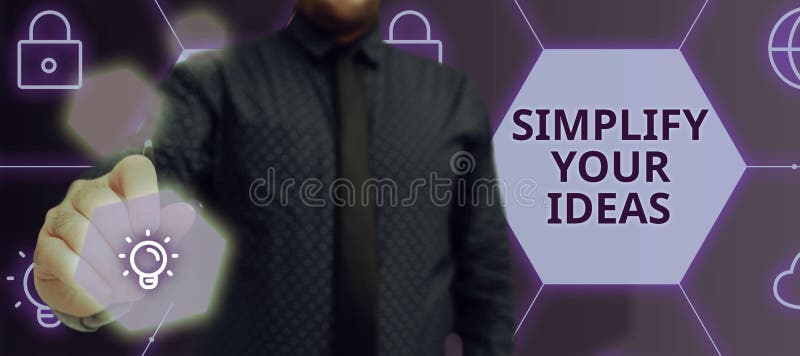 Sign Displaying Simplify Your Ideas. Business Showcase Make Simple or ...