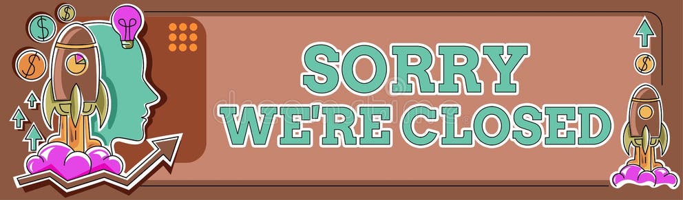Sign Displaying Sorry we Re are ClosedExpression of Regret ...