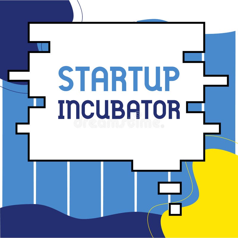 Sign Displaying Startup Incubator. Conceptual Photo Concept that Can Be ... Sign Displaying Startup Incubator. Conceptual Photo Concept that Can Be ...