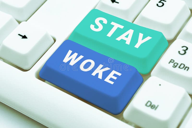 Sign Displaying Stay Woke. Internet Concept Being Aware of Your ...