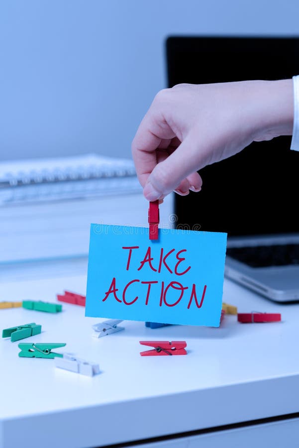Sign Displaying Take Action. Business Idea Positive Act of Making a ...