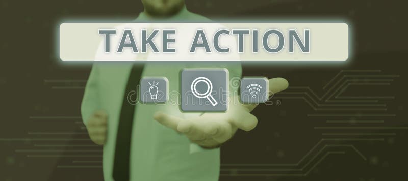 Sign Displaying Take Action. Business Overview Positive Act of Making a ...