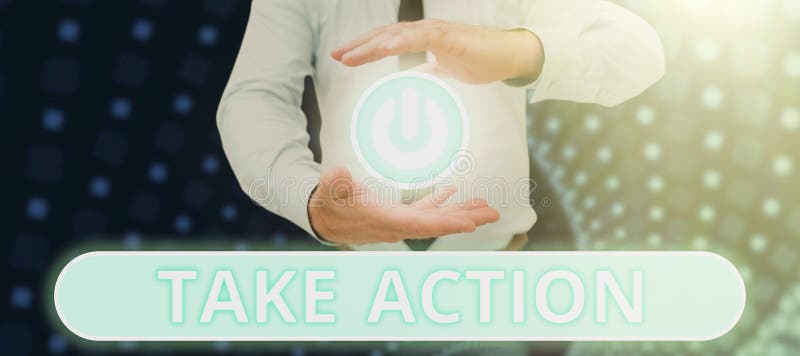 Sign Displaying Take Action. Concept Meaning Positive Act of Making a ...