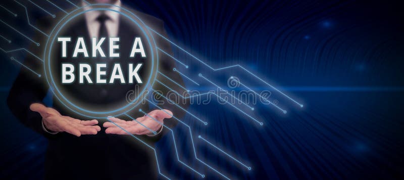 Sign Displaying Take a Break. Internet Concept Resting Stop Doing ...