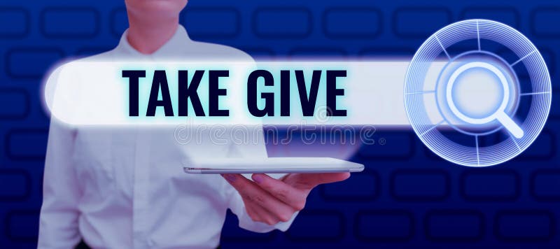 Conceptual Caption Take Give. Conceptual Photo the Exchange of Mutual ... Conceptual Caption Take Give. Conceptual Photo the Exchange of Mutual ...