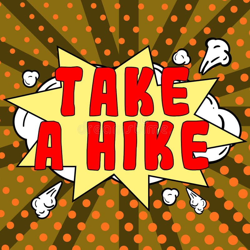 Sign Displaying Take a Hike. Business Showcase Go on an Adventure ... Sign Displaying Take a Hike. Business Showcase Go on an Adventure ...