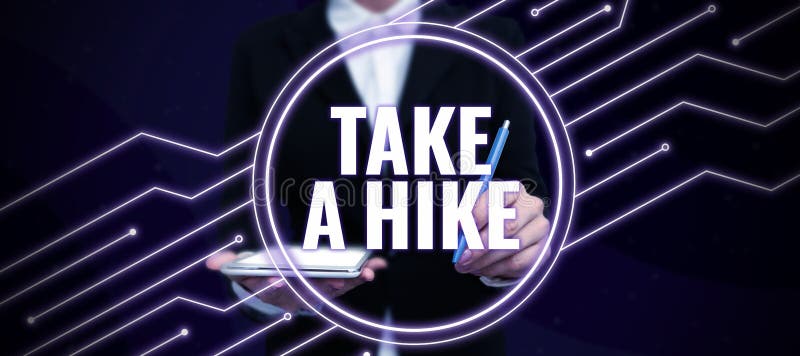 Inspiration Showing Sign Take a Hike. Business Approach Go on an ... Inspiration Showing Sign Take a Hike. Business Approach Go on an ...