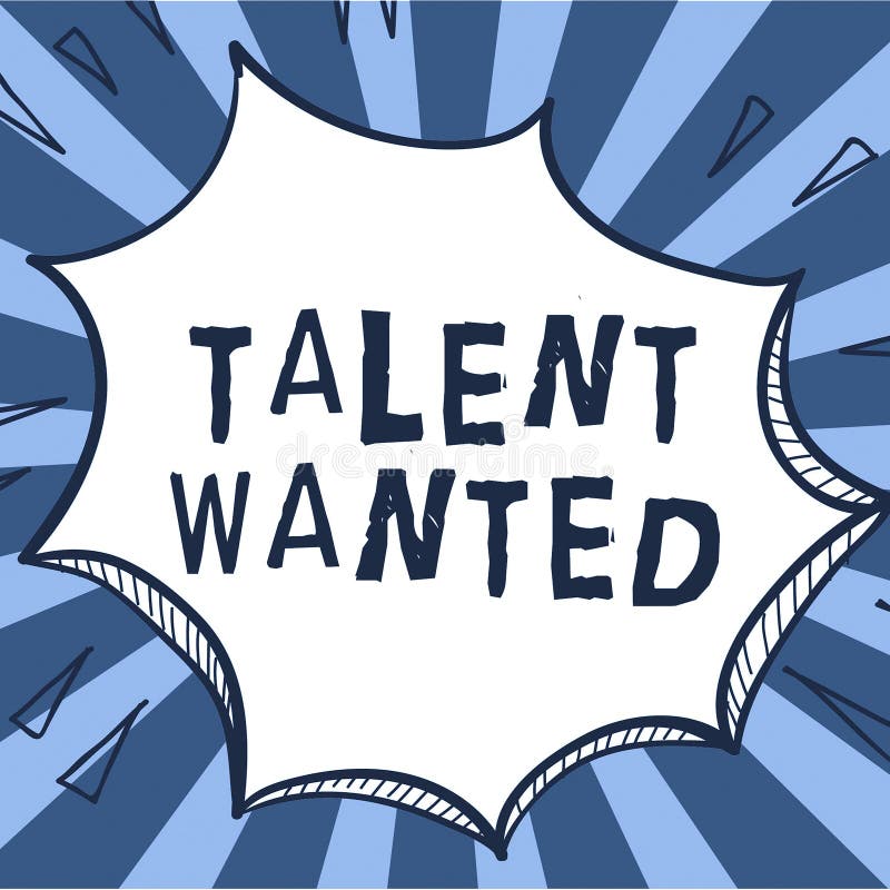 Text Caption Presenting Talent Wanted. Business Concept Method of ...