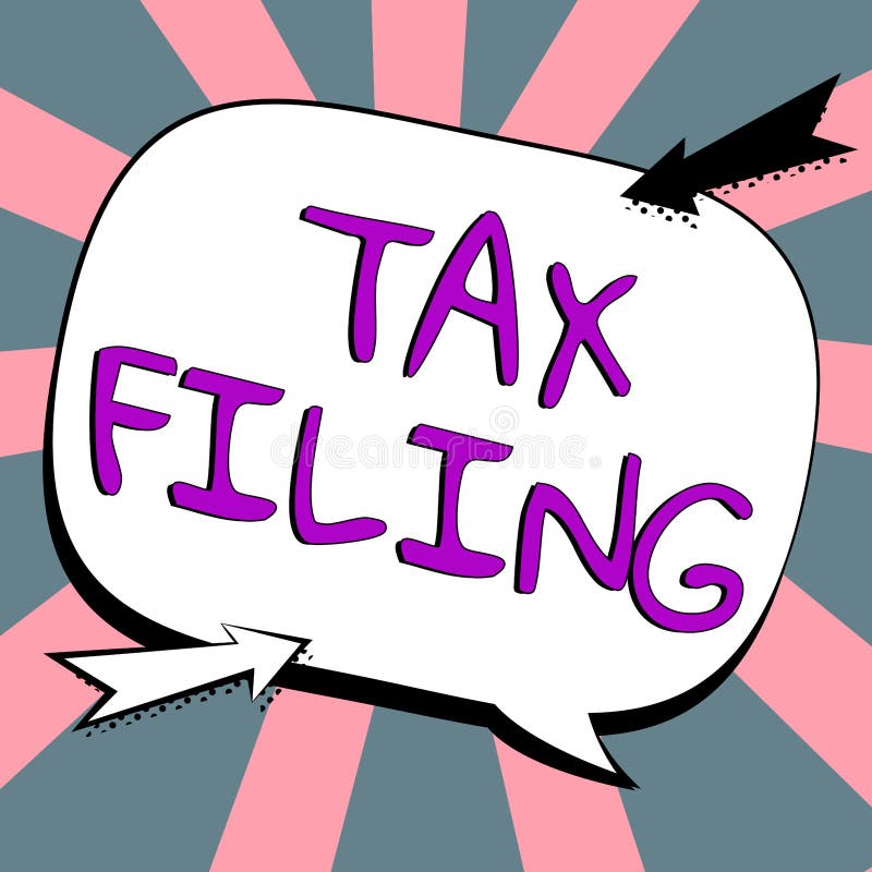 Sign Displaying Tax Filing. Business Idea Submitting Documens Filed ... Sign Displaying Tax Filing. Business Idea Submitting Documens Filed ...