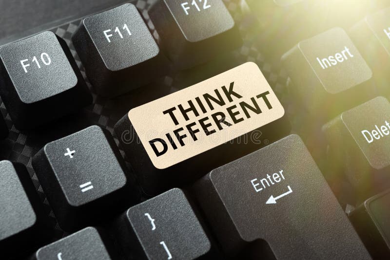 Sign Displaying Think Different. Business Showcase Be Unique with Your ...