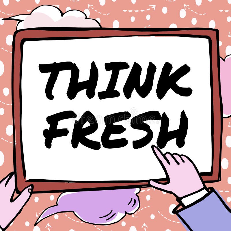 Inspiration Showing Sign Think Fresh. Business Showcase Thinking on ... Inspiration Showing Sign Think Fresh. Business Showcase Thinking on ...