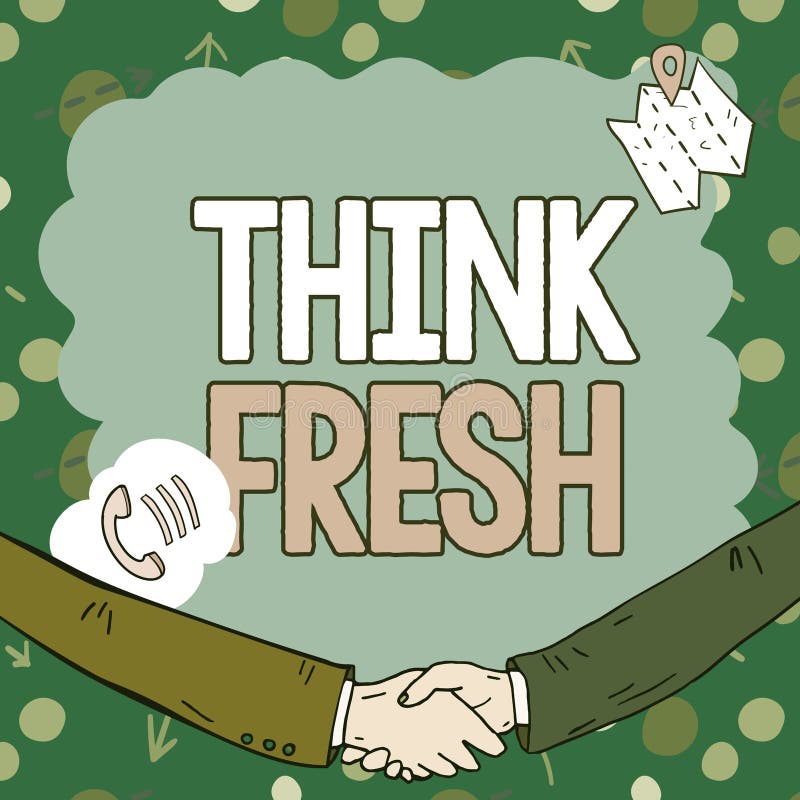 Sign Displaying Think Fresh. Business Overview Thinking on Natural ... Sign Displaying Think Fresh. Business Overview Thinking on Natural ...