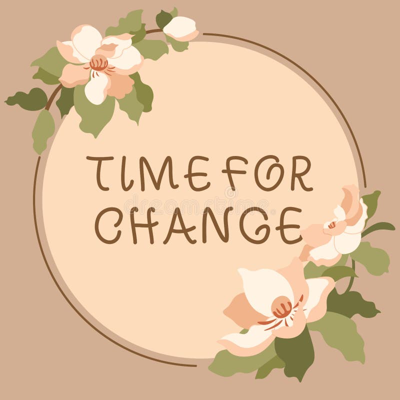 Sign Displaying Time for Change. Business Approach Take Action New ... Sign Displaying Time for Change. Business Approach Take Action New ...