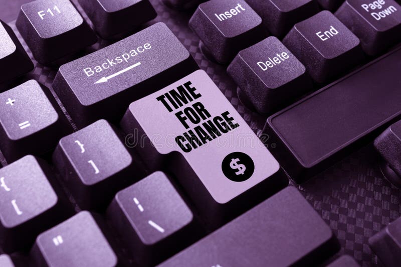Sign Displaying Time for Change. Business Idea Changing Moment ... Sign Displaying Time for Change. Business Idea Changing Moment ...