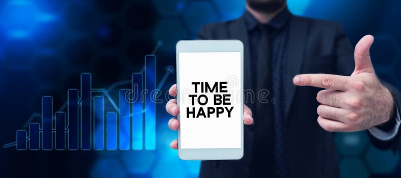 Sign Displaying Time To Be Happy. Word Written on Meaningful Work ...