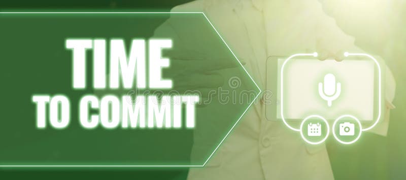 Sign Displaying Time To CommitEngagement or Obligation that Restricts ... Sign Displaying Time To CommitEngagement or Obligation that Restricts ...