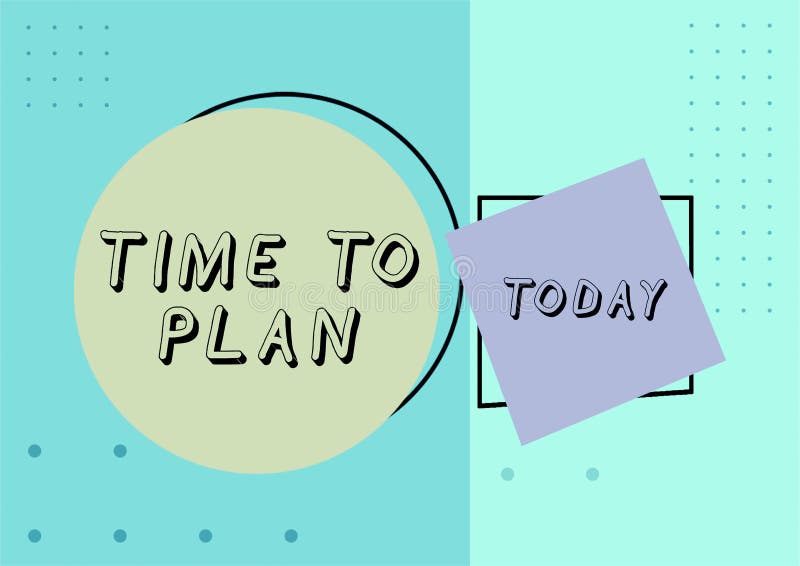 Sign Displaying Time To Plan. Business Idea Preparation of Things ... Sign Displaying Time To Plan. Business Idea Preparation of Things ...