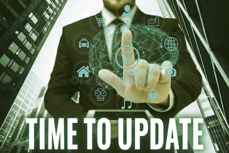 Sign Displaying Time To Update. Word for Act Updating Something Someone ...