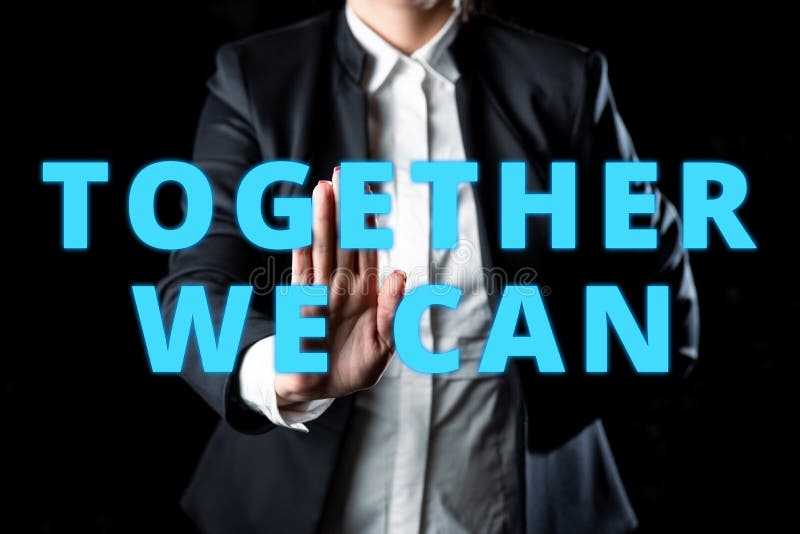 Sign Displaying Together we Canunity Can Makes Everything Possible One ...