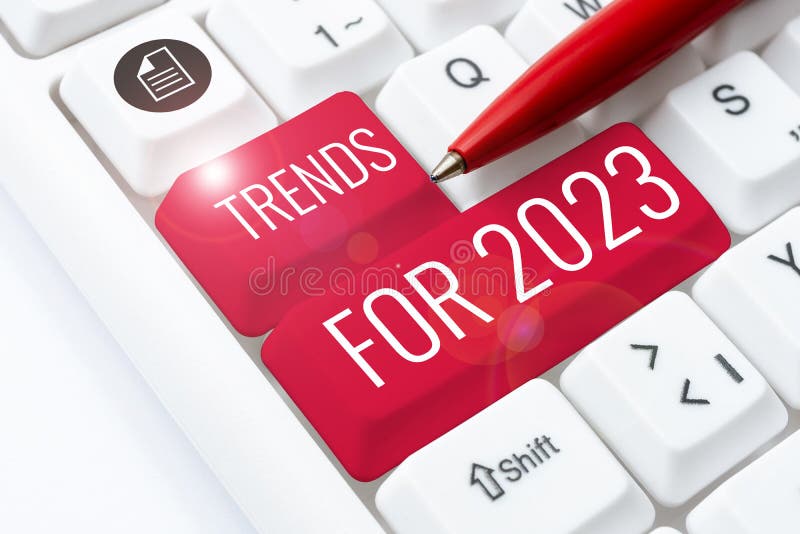 Sign Displaying Trends for 2023. Concept Meaning List of Things that ... Sign Displaying Trends for 2023. Concept Meaning List of Things that ...