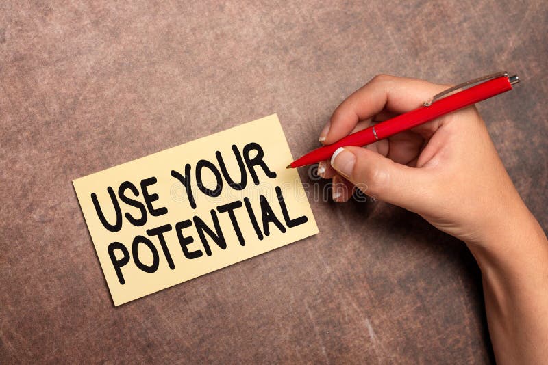Sign Displaying Use Your Potential. Internet Concept Achieve As Much ...