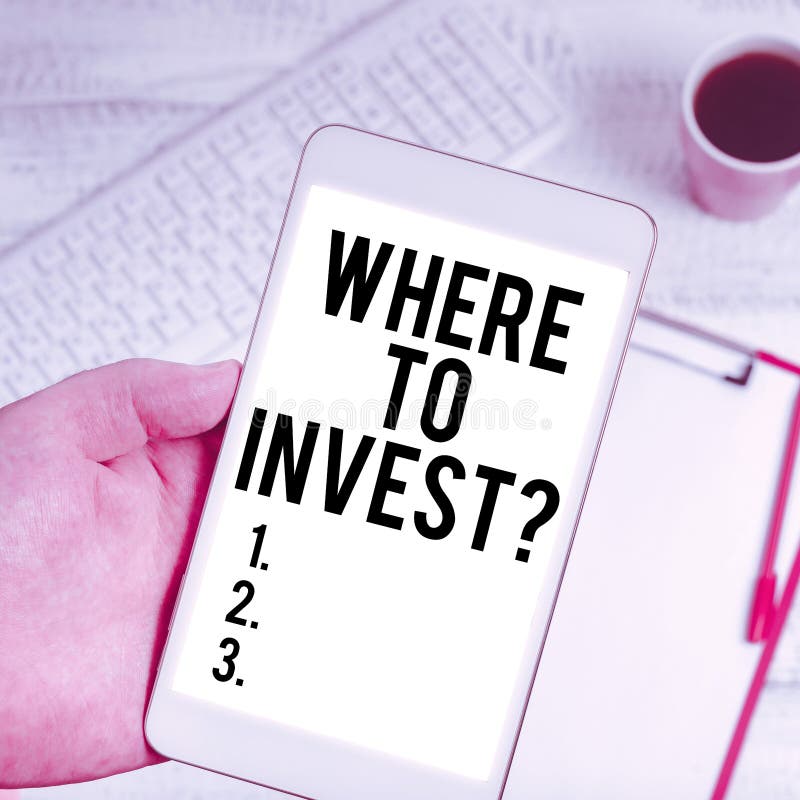 Sign Displaying Where To Invest Question. Business Concept Fundraising ... Sign Displaying Where To Invest Question. Business Concept Fundraising ...