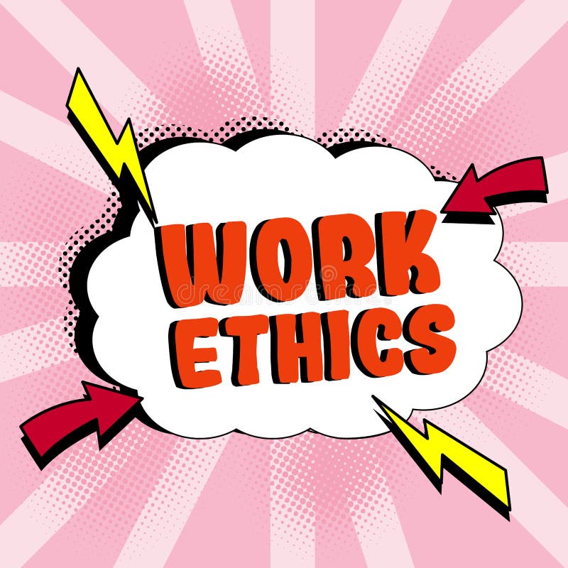 Sign Displaying Work Ethics. Business Approach a Set of Values Centered ... Sign Displaying Work Ethics. Business Approach a Set of Values Centered ...