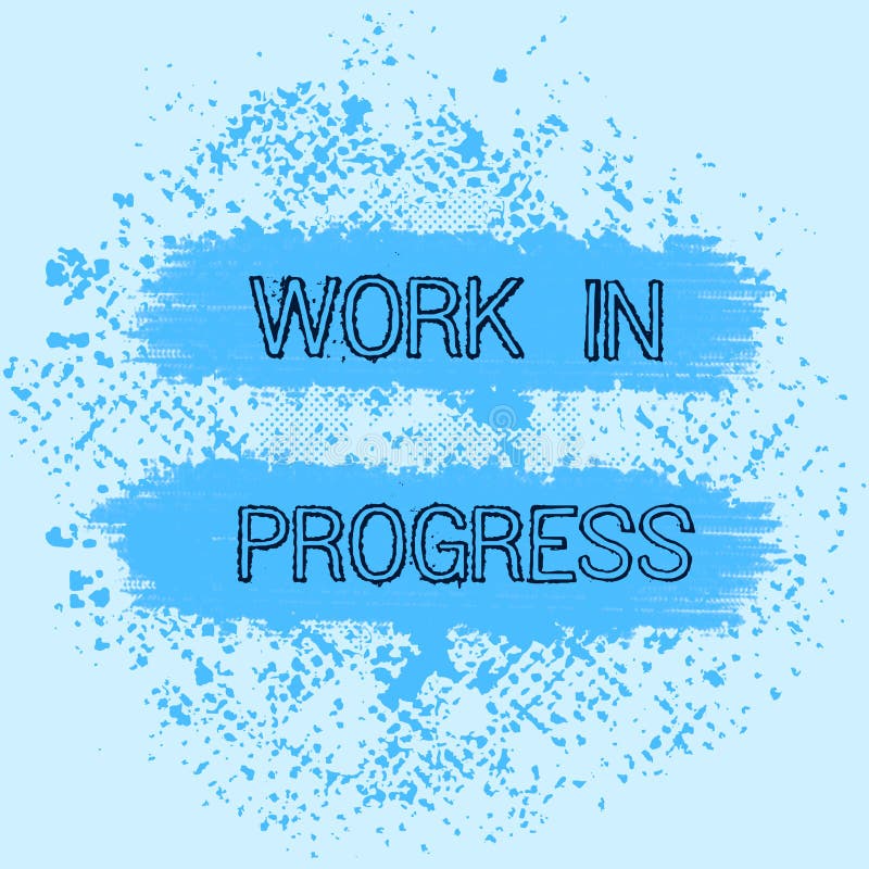 Sign Displaying Work in Progress. Business Idea Job Still Being Done ... Sign Displaying Work in Progress. Business Idea Job Still Being Done ...