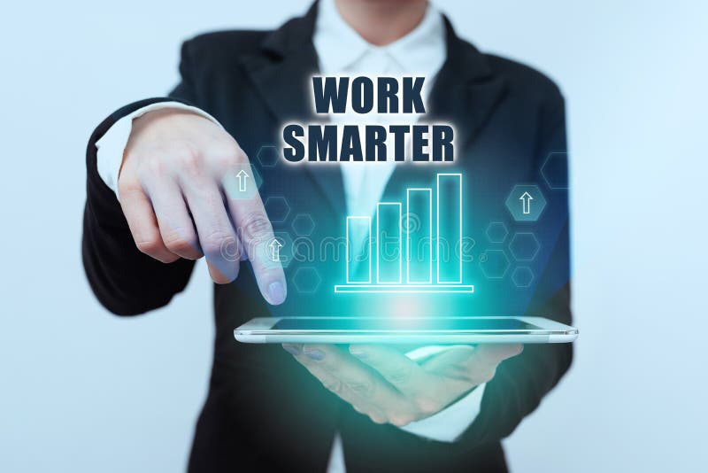 Sign Displaying Work Smarter. Word for Efficiency Be Clever in Your Job ... Sign Displaying Work Smarter. Word for Efficiency Be Clever in Your Job ...