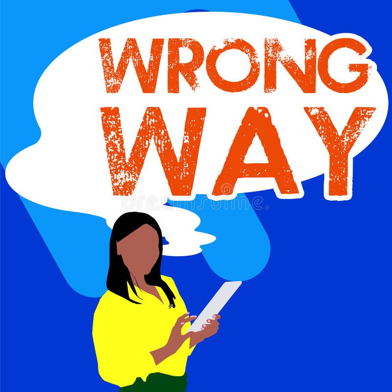 Hand Writing Sign Wrong Way. Internet Concept Taking an Unsuitable or ...