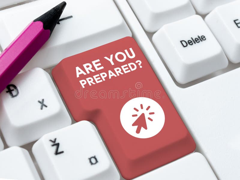 Sign Displaying are You Prepared. Word Written on Asking If You Ready ... Sign Displaying are You Prepared. Word Written on Asking If You Ready ...