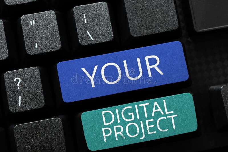 Sign Displaying Your Digital Project. Concept Meaning Startup Launching ...