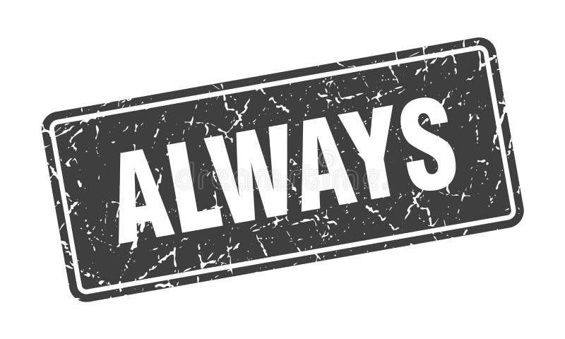 Always Sign. always Grunge Stamp Stock Vector - Illustration of button ...