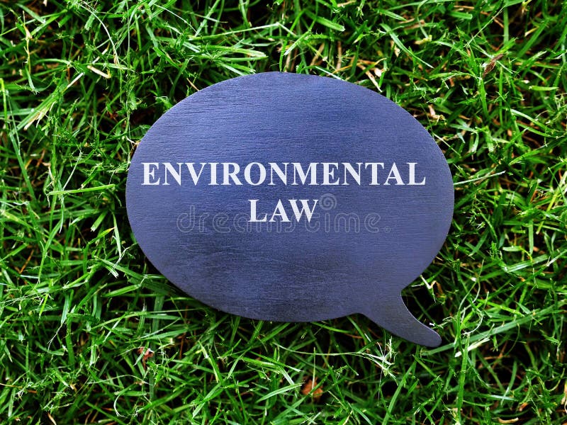 Sign with the Inscription Environmental Law on the Lawn. Stock Photo ...
