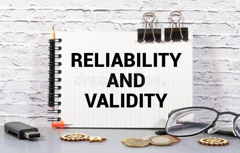 A Sign with the Inscription Reliability and Validity on the Table with ...
