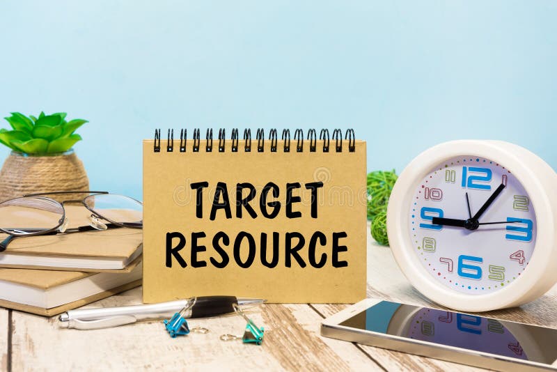 A Sign with the Inscription Target Resource on the Table Stock Photo ...
