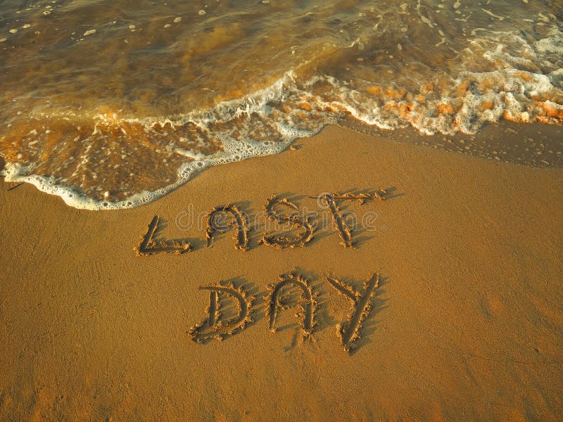 Sign Last Day of Your Vacation on a Beach Sand Stock Image - Image of ...
