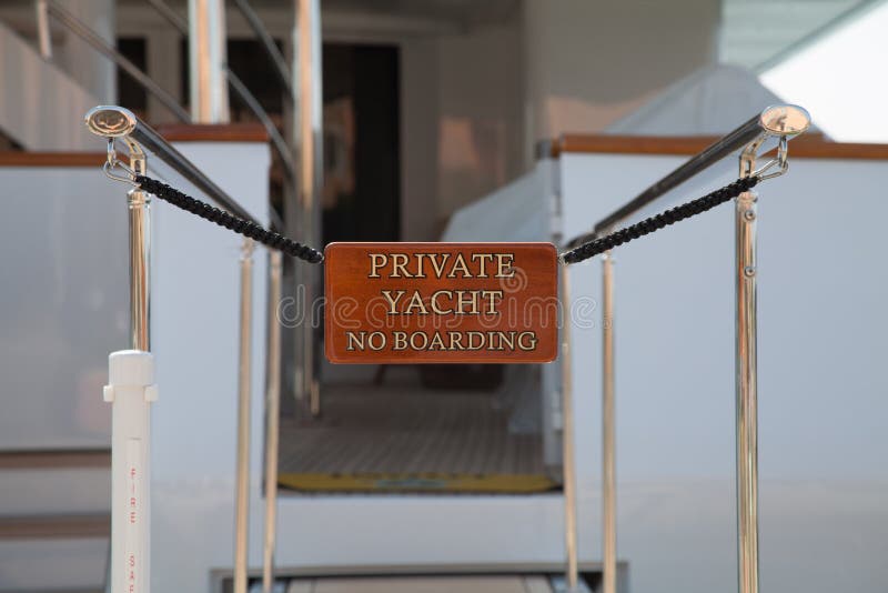 Sign on a Luxury Yacht - No Boarding Stock Image - Image of rich ...