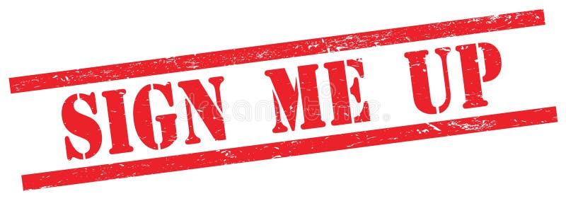 SIGN ME UP Text on Red Grungy Rectangle Stamp Stock Illustration ...