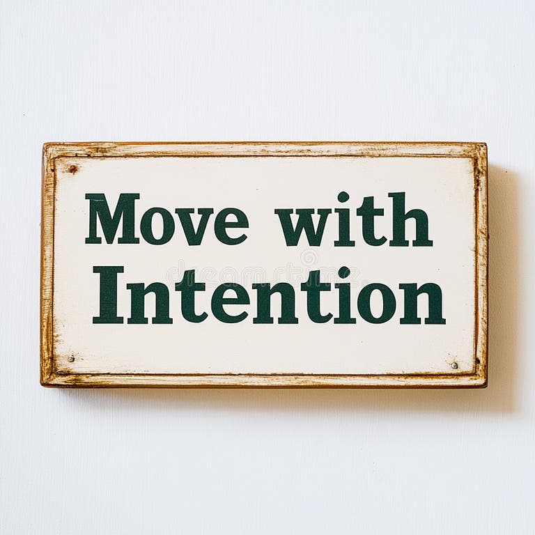 Sign Reading "Move with Intention" on a White Background Stock ...