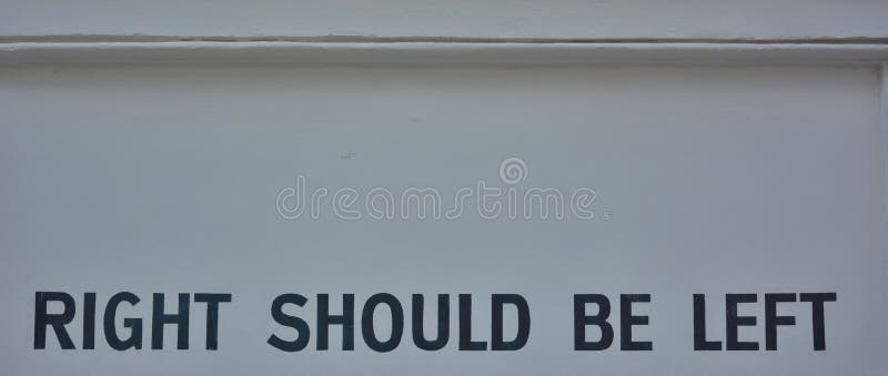 Sign Saying: Right Should Be Left Stock Photo - Image of left, rough ...