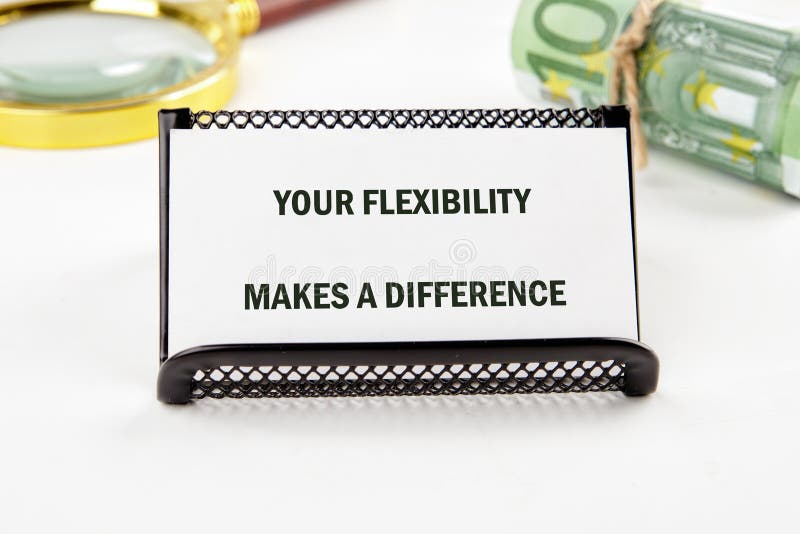 A Sign Saying Your Flexibility Makes a Difference Highlights the Value ...