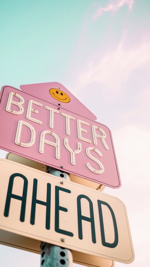 Sign that Says "Better Days Ahead" is on a Pole Stock Illustration - Illustration of smiley ...