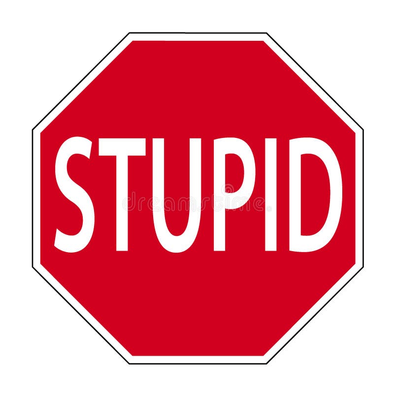 Sign stupid stock illustration. Illustration of stupidly - 10545430
