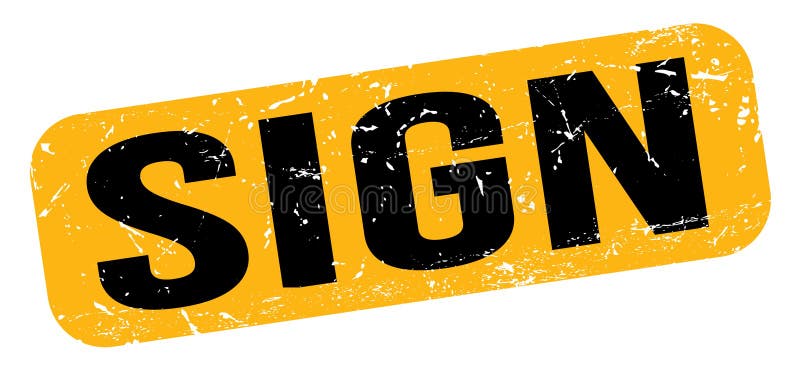 SIGN Text on Yellow-black Grungy Stamp Sign Stock Illustration ...